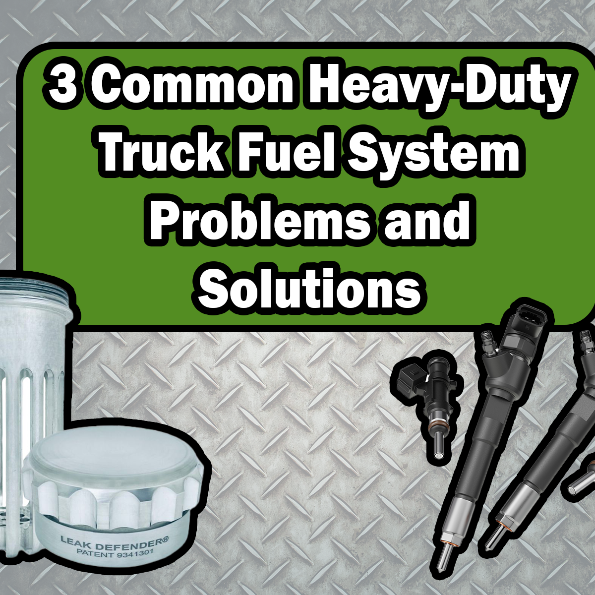 3 Common Heavy-Duty Truck Fuel System Problems and Solutions – Iron ...